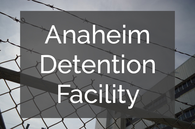 Anaheim Detention Facility | Guide for Bail Bonds | 24 Hours